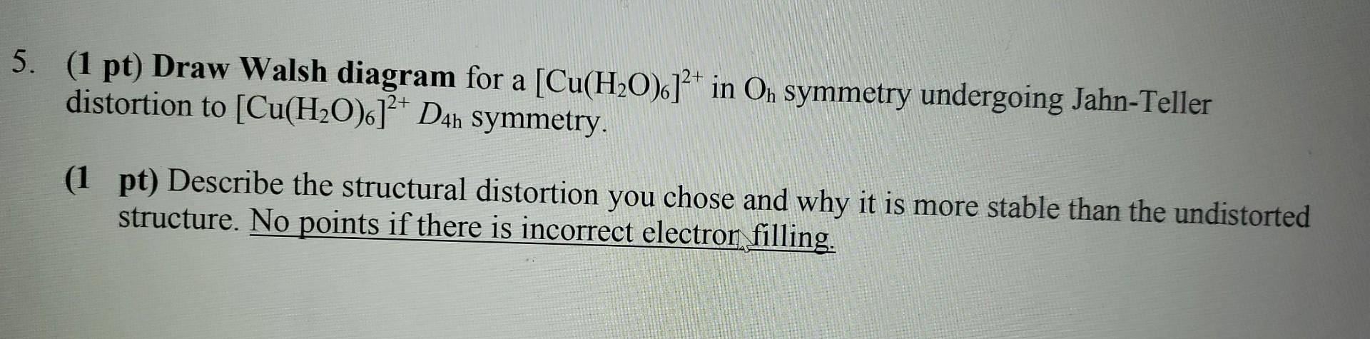 Solved 5. (1 pt) Draw Walsh diagram for a [Cu(H2O)6]2+ in Oh | Chegg.com