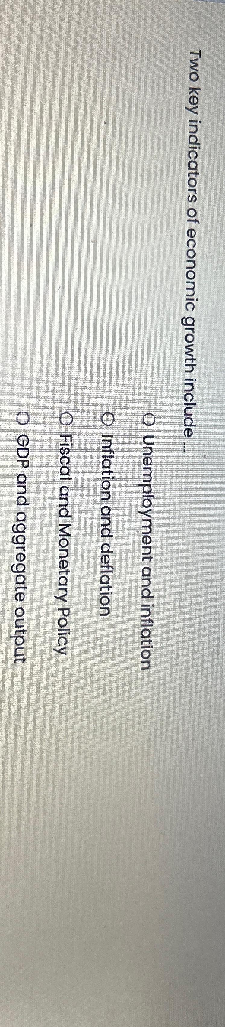 Solved Two key indicators of economic growth include | Chegg.com