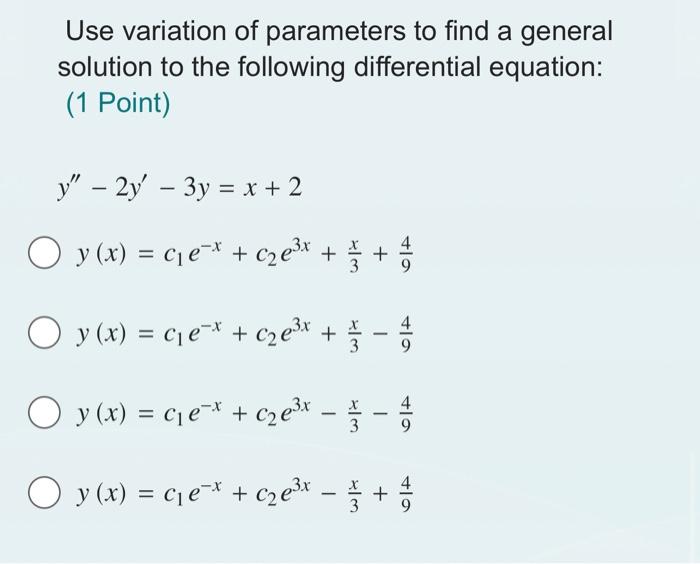 Solved Use variation of parameters to find a general | Chegg.com