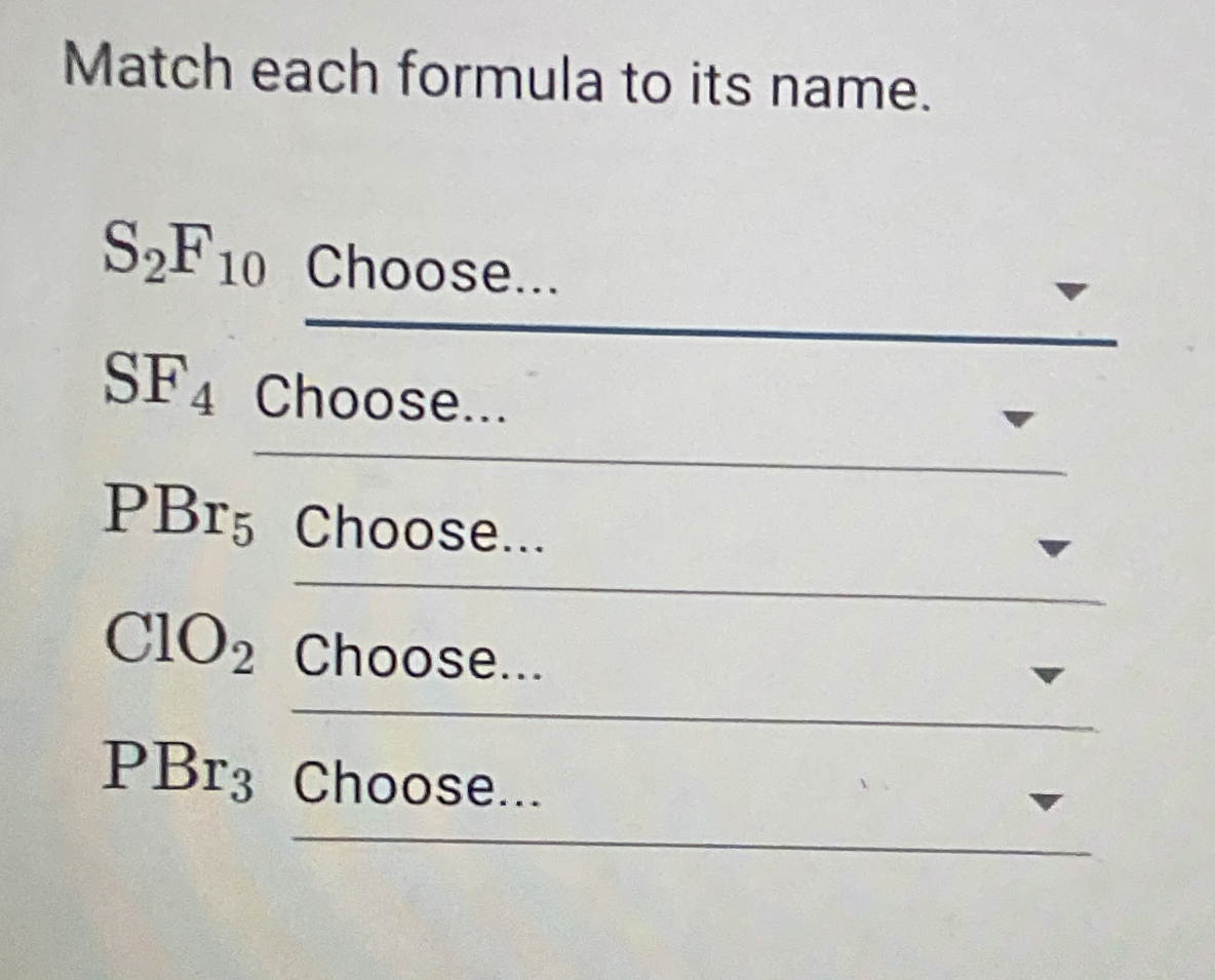 High Quality SOLUTION Match each formula to its name.S2F10 ﻿Choose ...
