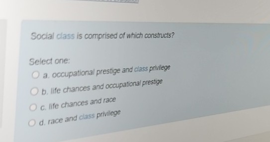 Solved Social class is comprised of which constructs?Select | Chegg.com