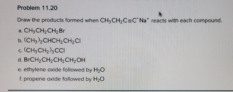 Solved Problem 11.20 Draw the products formed when CH3CH2C=C | Chegg.com