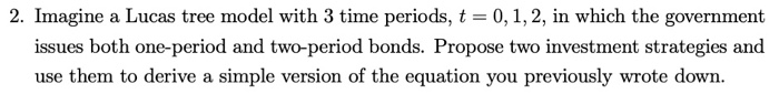2. Imagine a Lucas tree model with 3 time periods, t | Chegg.com