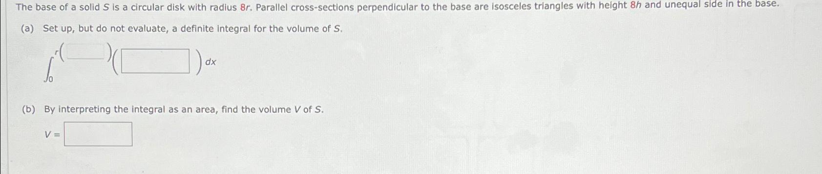 Solved The base of a solid S ﻿is a circular disk with radius | Chegg.com