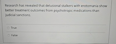 Solved Research has revealed that delusional stalkers with | Chegg.com