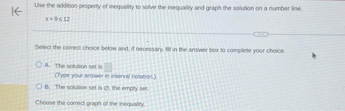 Solved Use the addition property of inequality to solve the | Chegg.com
