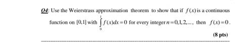04: Use the Weierstrass approximation theorem to show | Chegg.com