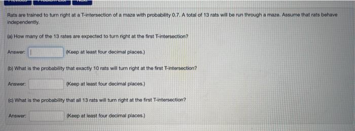 Solved Rats are trained to turn right at a T-intersection of | Chegg.com