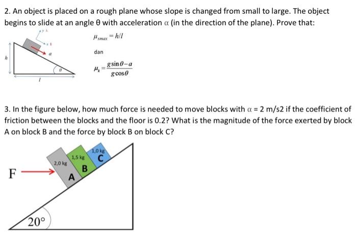 Solved 2. An object is placed on a rough plane whose slope | Chegg.com