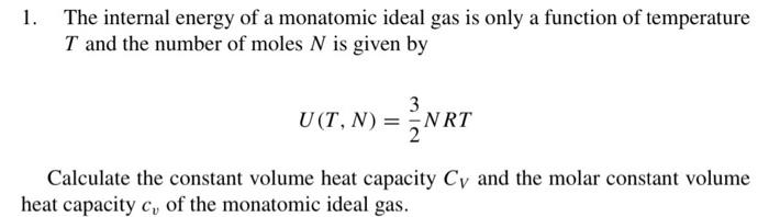 Solved 1. The internal energy of a monatomic ideal gas is | Chegg.com