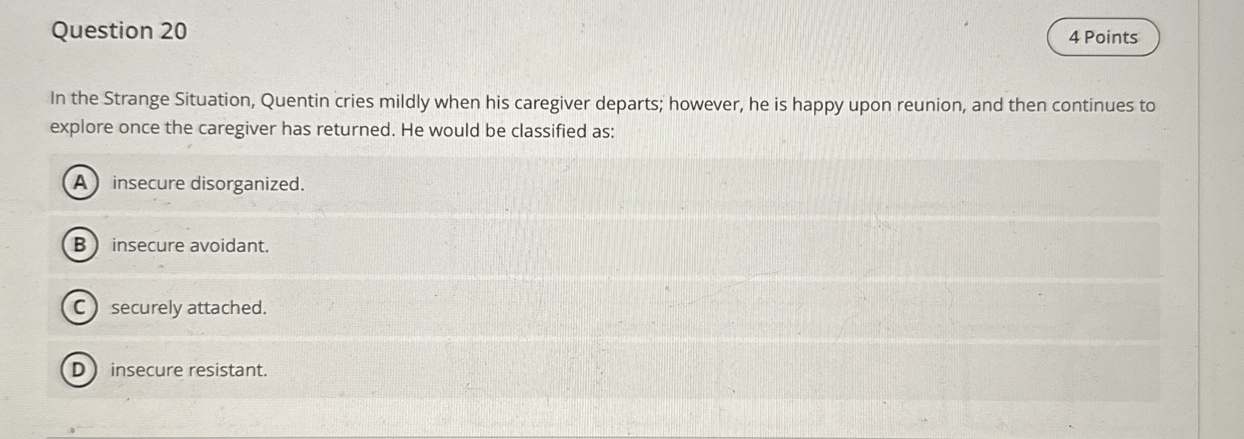 Solved Question 20In the Strange Situation, Quentin cries | Chegg.com
