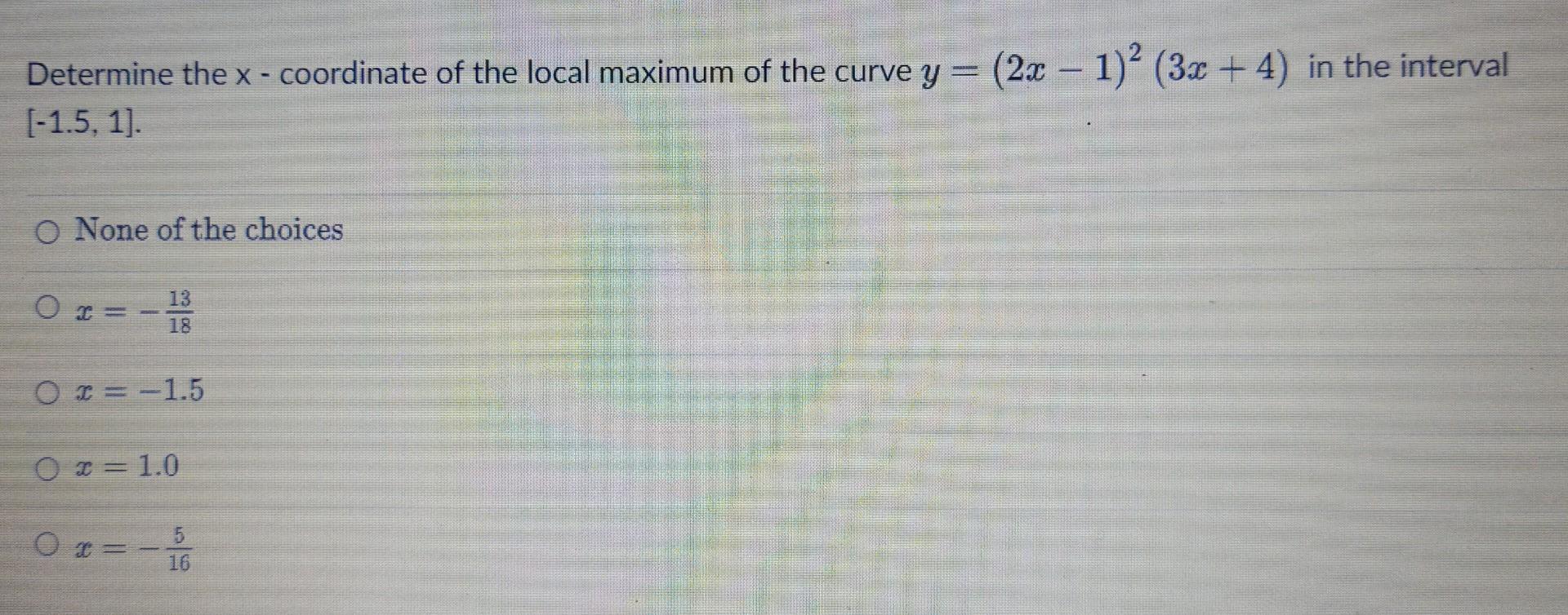 Solved Determine the x-coordinate of the local maximum of | Chegg.com