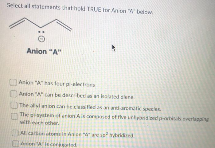 Solved Select all statements that hold TRUE for Anion "A" | Chegg.com