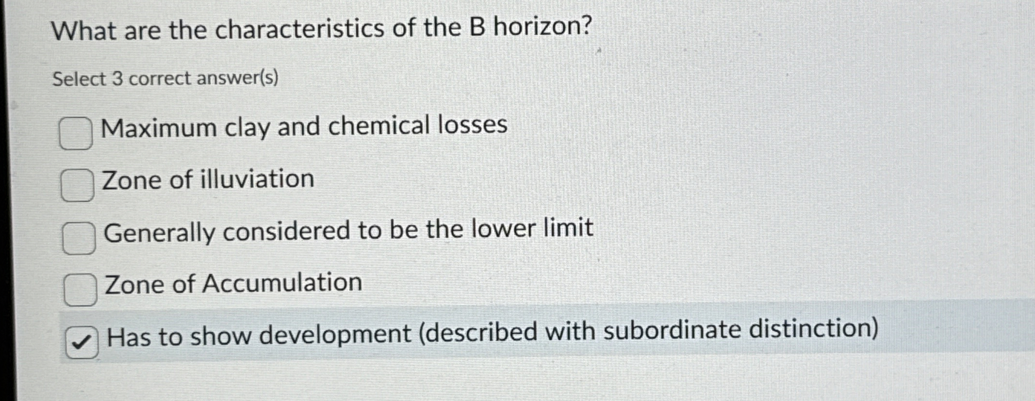 Solved What are the characteristics of the B horizon?Select | Chegg.com