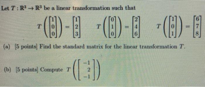Solved Let T:R3 R3 be a linear transformation such that (O) | Chegg.com
