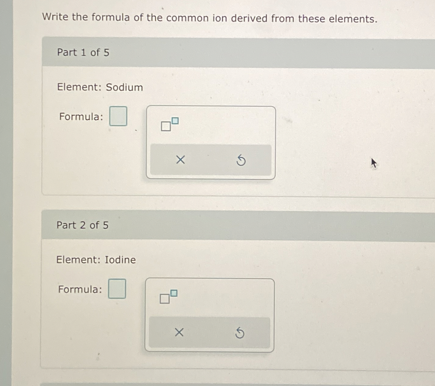 Solved Write the formula of the common ion derived from | Chegg.com