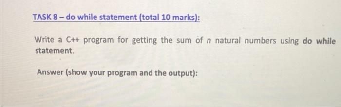 Solved TASK 8 - do while statement (total 10 marks): Write a | Chegg.com