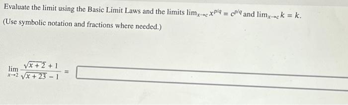 Solved Evaluate the limit using the Basic Limit Laws and the | Chegg.com