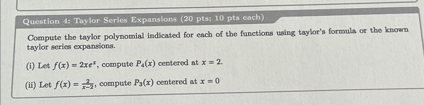 Solved Question 4: Taylor Series Expansions (20 ﻿pts; 10 | Chegg.com
