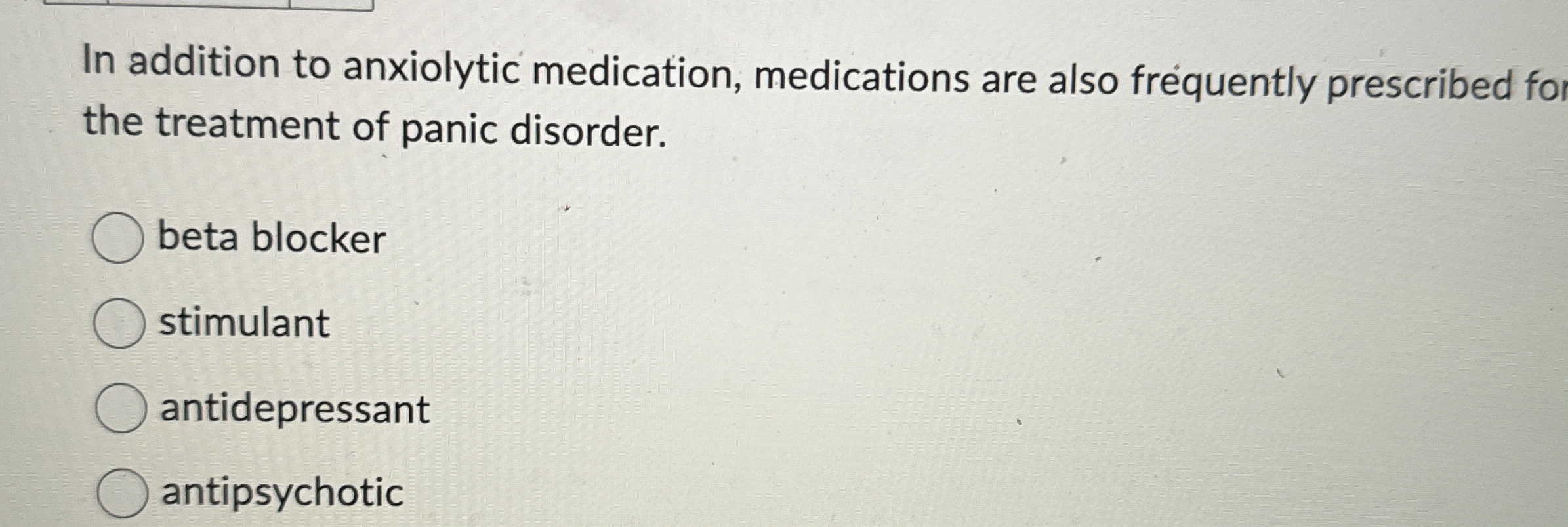 Solved In addition to anxiolytic medication, medications are | Chegg.com