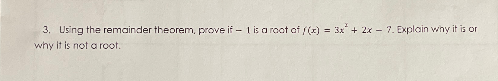 Solved Using the remainder theorem, prove if -1 ﻿is a root | Chegg.com