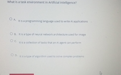 Solved What is a task environment in Artificial | Chegg.com