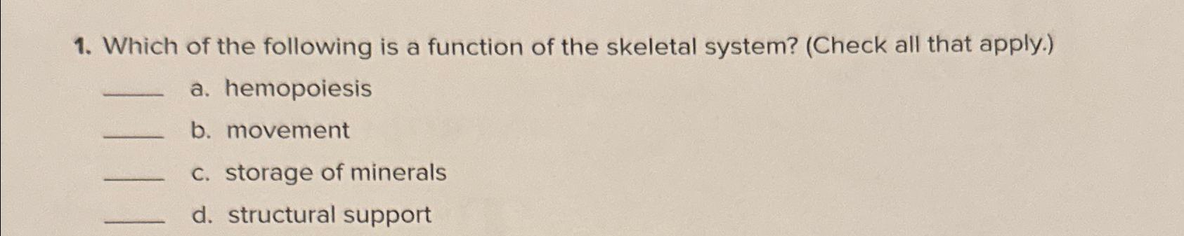 Solved Which of the following is a function of the skeletal | Chegg.com