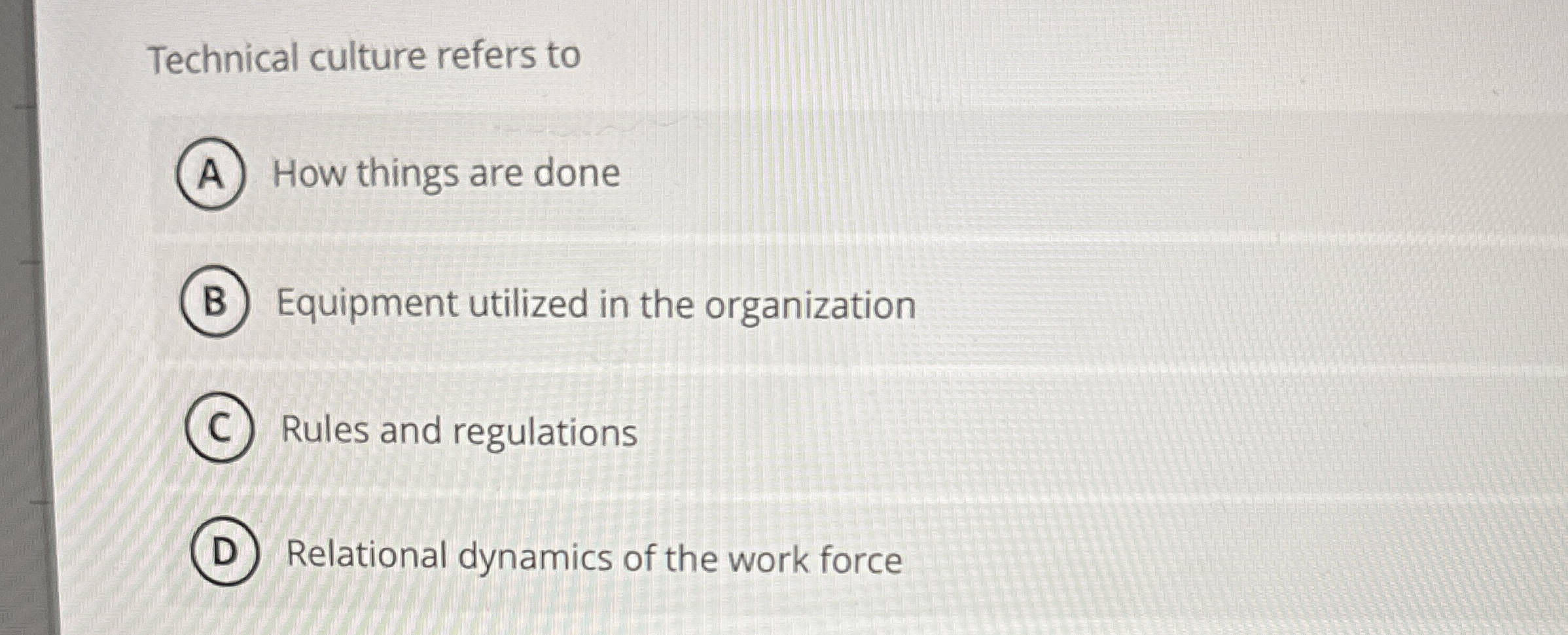 Solved Technical culture refers toHow things are | Chegg.com