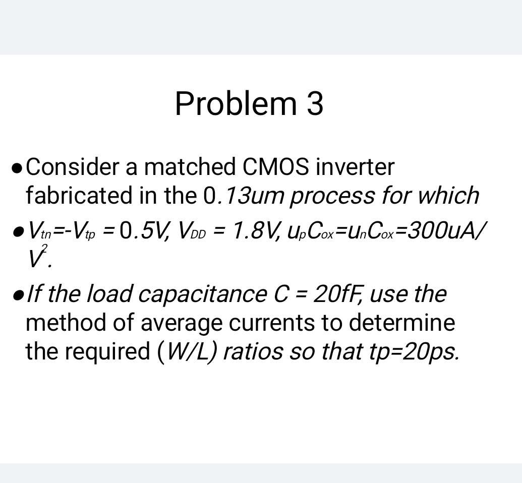 Solved Problem 3Consider a matched CMOS inverter fabricated | Chegg.com