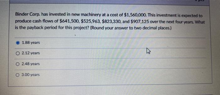 Solved Binder Corp. has invested in new machinery at a cost | Chegg.com