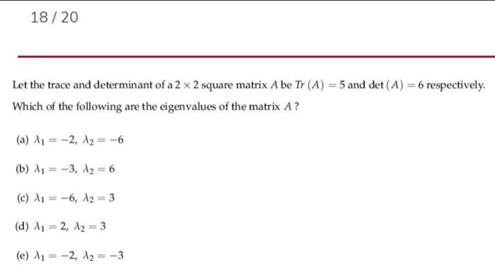 Solved 18/20 Let the trace and determinant of a 2 x 2 square | Chegg.com