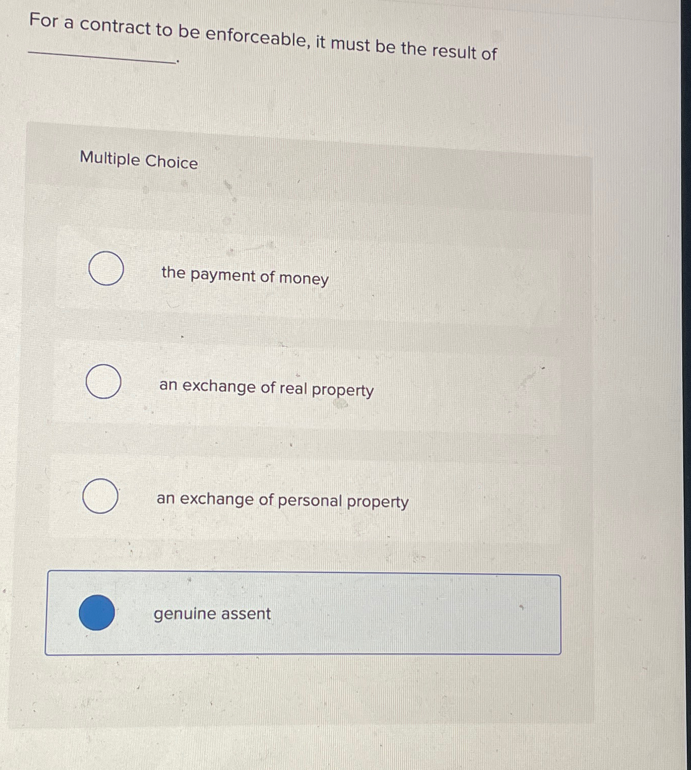 Solved For a contract to be enforceable, it must be the | Chegg.com