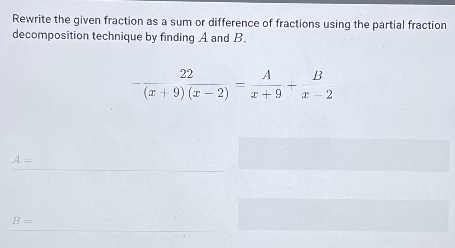 Solved Rewrite the given fraction as a sum or difference of | Chegg.com