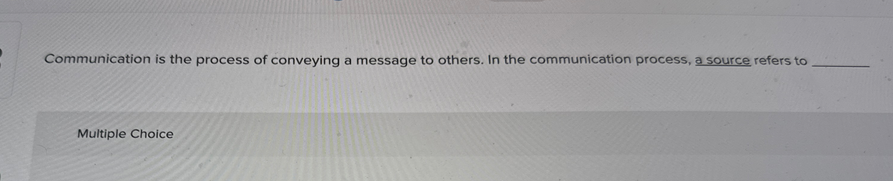 Solved Communication is the process of conveying a message | Chegg.com