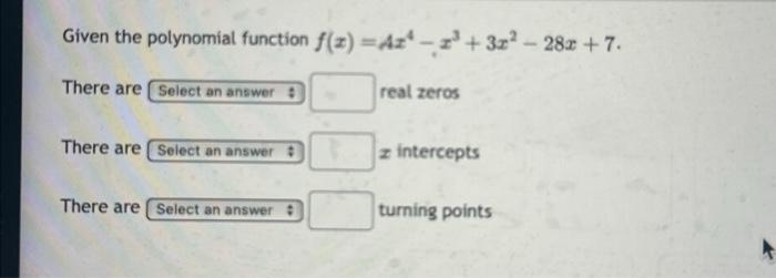 Solved Given the polynomial function f(x)=Ax4−x3+3x2−28x+7. | Chegg.com