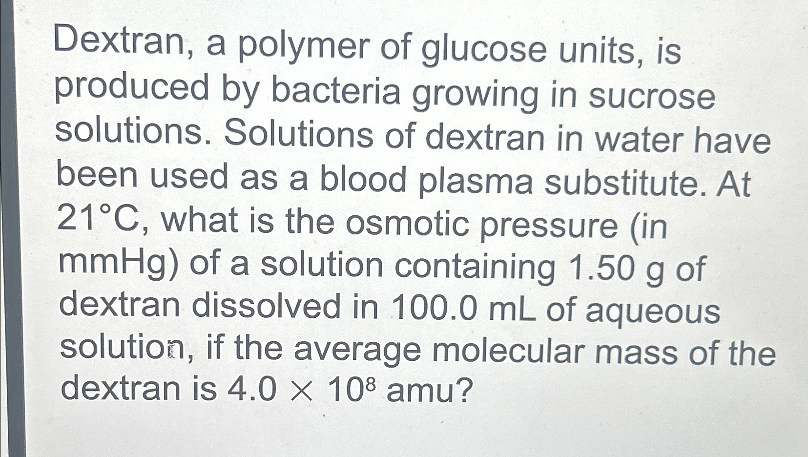 Solved Dextran, a polymer of glucose units, is produced by | Chegg.com