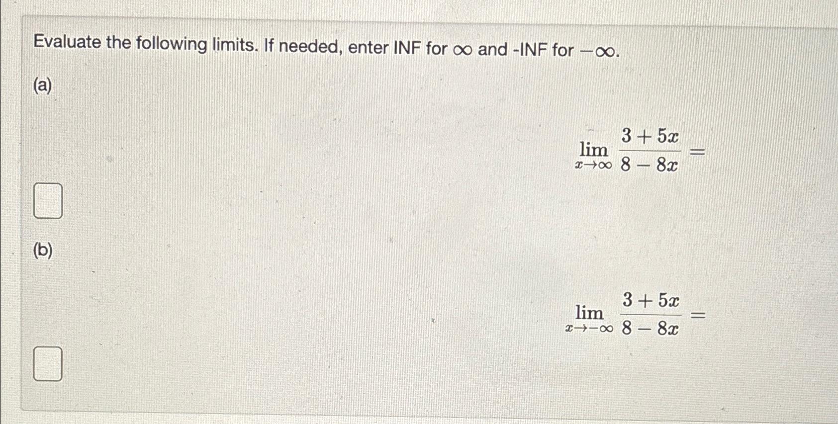 Solved Evaluate the following limits. ﻿If needed, enter INF | Chegg.com