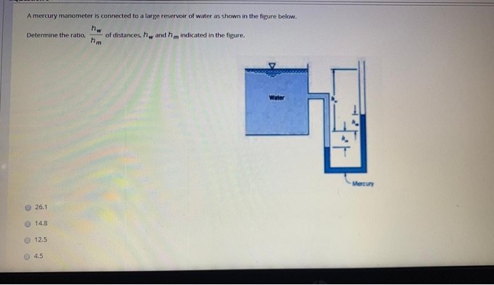 Solved A mercury manometer is connected to a large reservoir | Chegg.com
