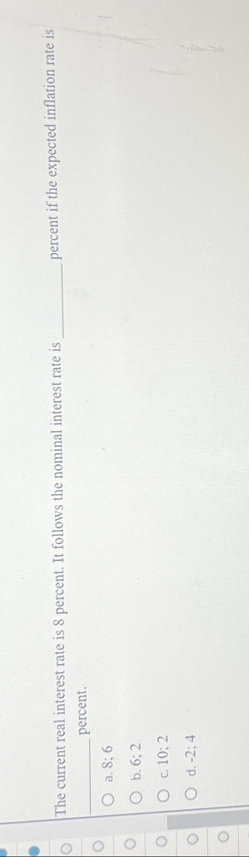 Solved The current real interest rate is 8 ﻿percent. It | Chegg.com