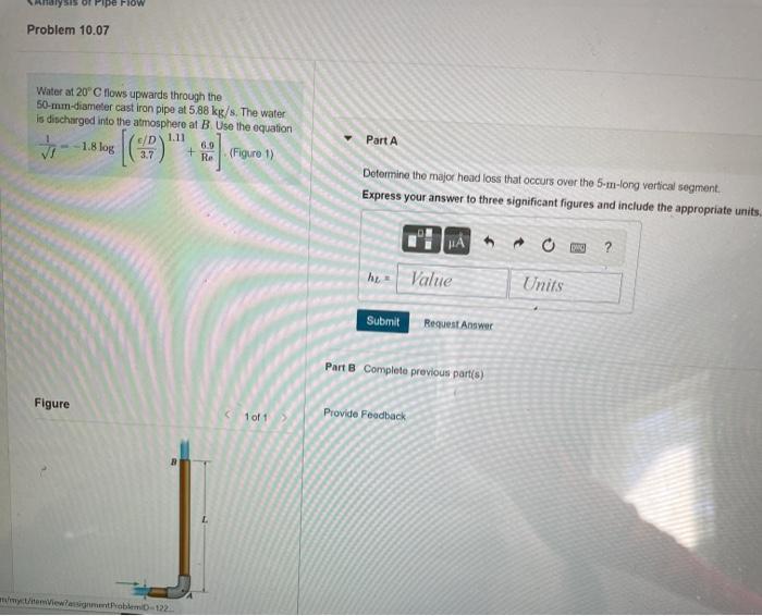 Solved of Pipe Fiow Problem 10.07 Water at 20°C flows | Chegg.com