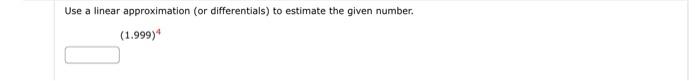 Solved Use A Linear Approximation Or Differentials To