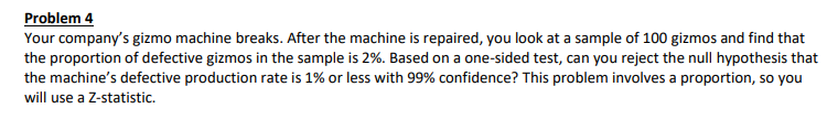 Solved Problem 4Your company's gizmo machine breaks. After | Chegg.com