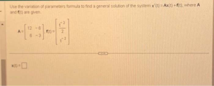 Solved Use the variation of parameters formula to find a | Chegg.com