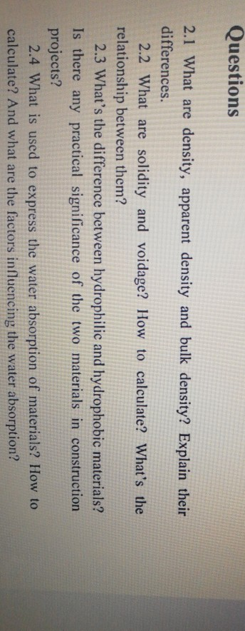 Solved Questions 2.1 What are density, apparent density and | Chegg.com