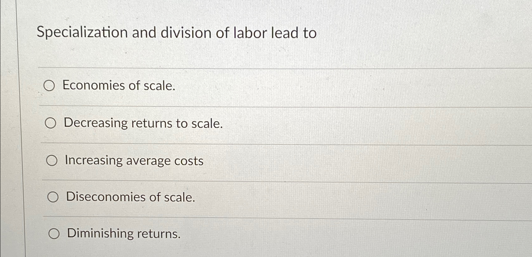 Solved Specialization and division of labor lead toEconomies | Chegg.com