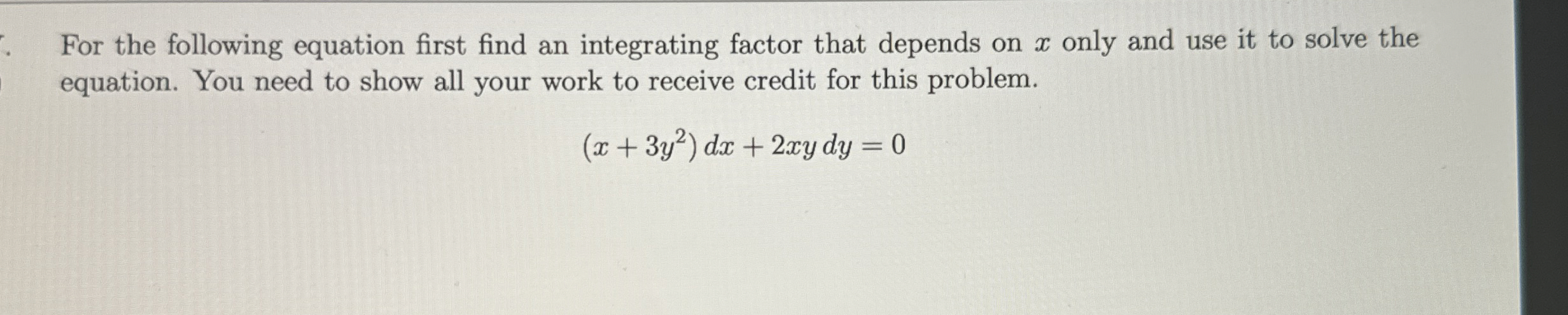 Solved For the following equation first find an integrating | Chegg.com
