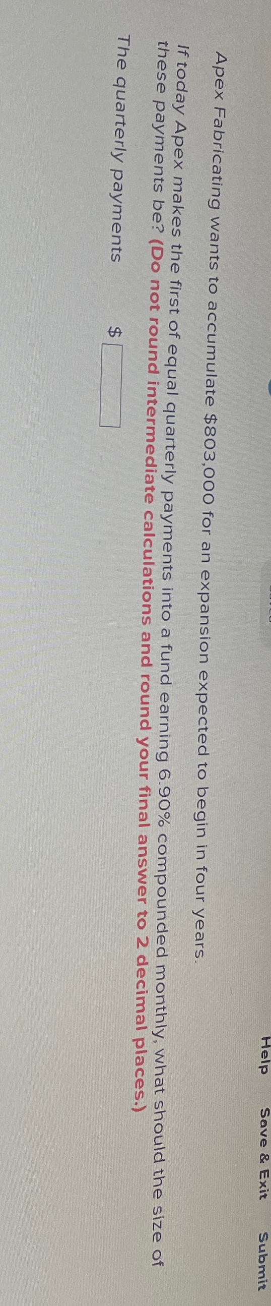 Solved Apex Fabricating wants to accumulate $803,000 ﻿for an | Chegg.com