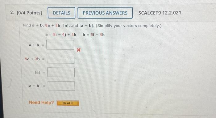 Solved Find a+b,9a+3b,∣a∣, and ∣a−b∣. (Simplify your vectors | Chegg.com