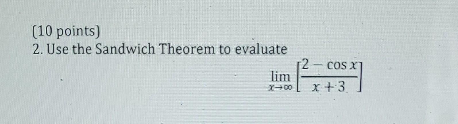 Solved 2. Use the Sandwich Theorem to evaluate | Chegg.com