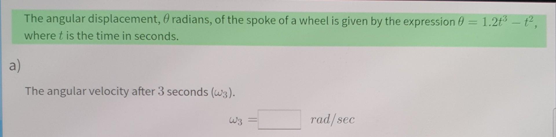 Solved The angular displacement, θ radians, of the spoke of | Chegg.com